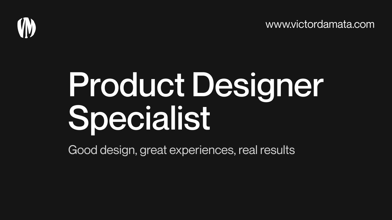 Victor da Mata - Product Designer Specialist